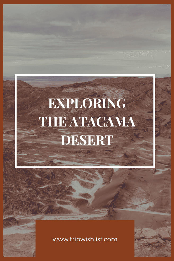 Things to Do in the Atacama Desert - The Trip Wish List