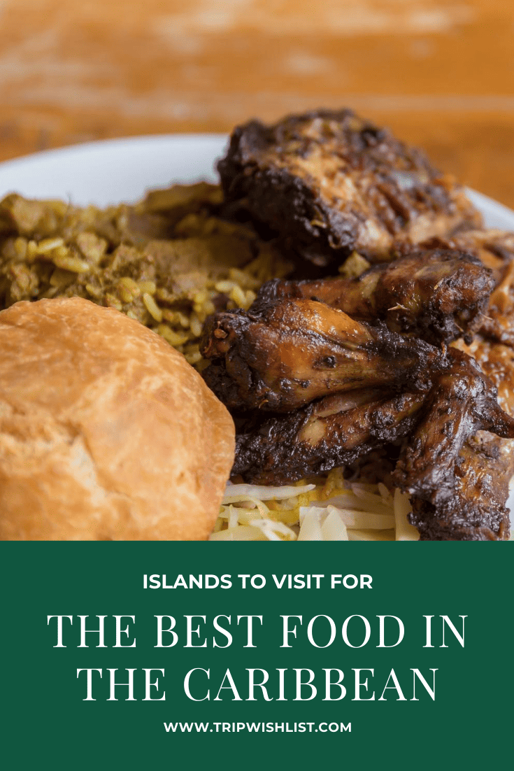 Islands to Visit for the Best Food in the Caribbean - The Trip Wish List